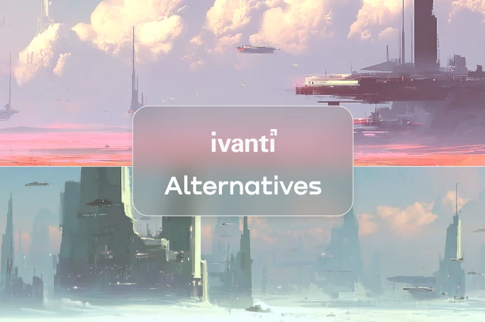 The best Ivanti alternatives for smarter IT management in 2026